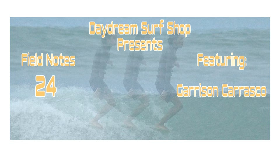 Field Notes 24 – Daydream Surf Shop